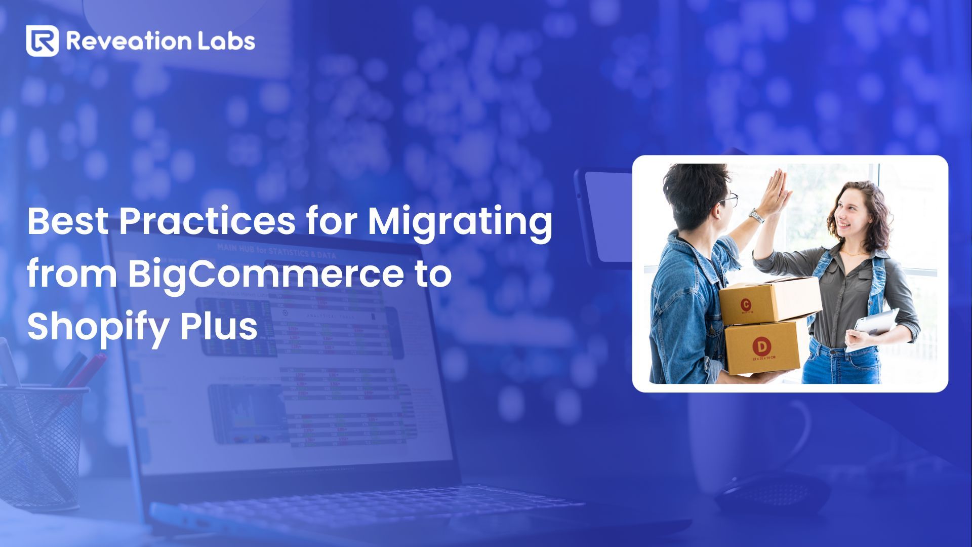 Best Practices for Migrating from BigCommerce to Shopify Plus