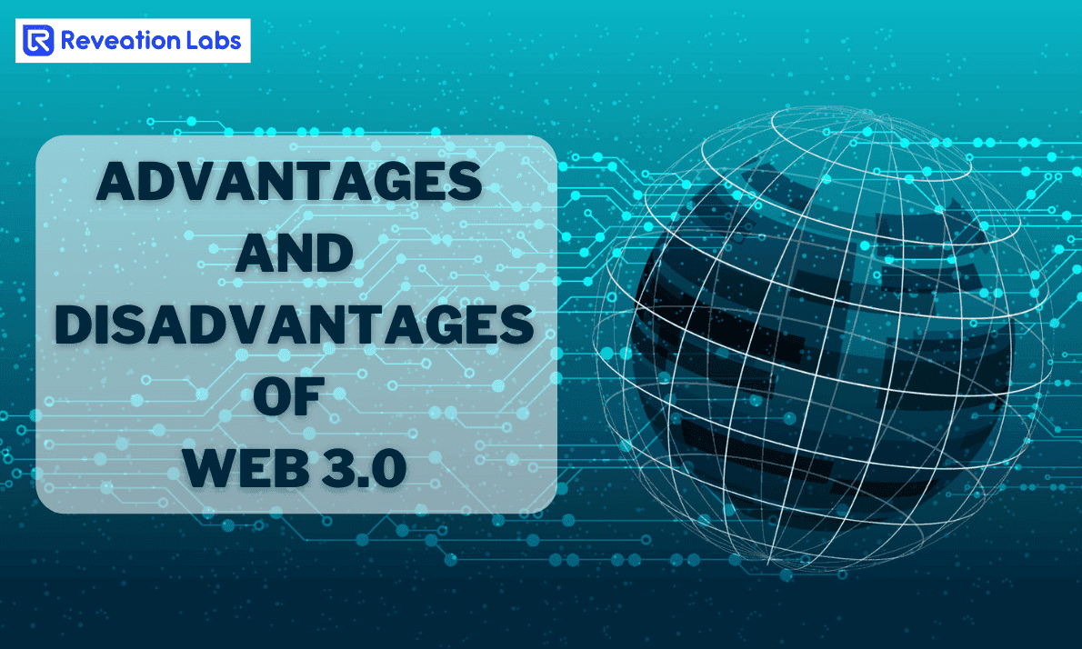 Advantages and Disadvantages of Web 3.0 - Reveation Labs