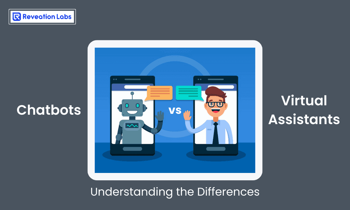 Chatbots vs Virtual Assistants: Understanding the Differences