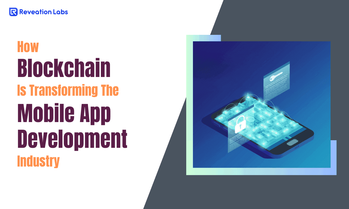 How Blockchain Is Transforming The Mobile App Industry Reveation Labs