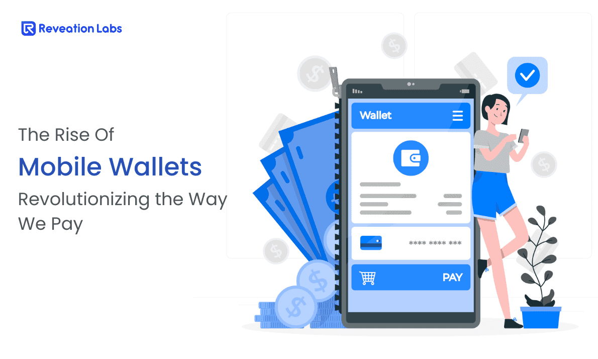 The Rise of Mobile Wallets: Revolutionizing the Way We Pay