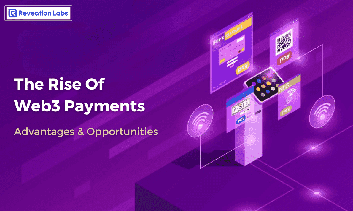 The Rise of Web3 Payments: Advantages & Opportunities - Reveation Labs